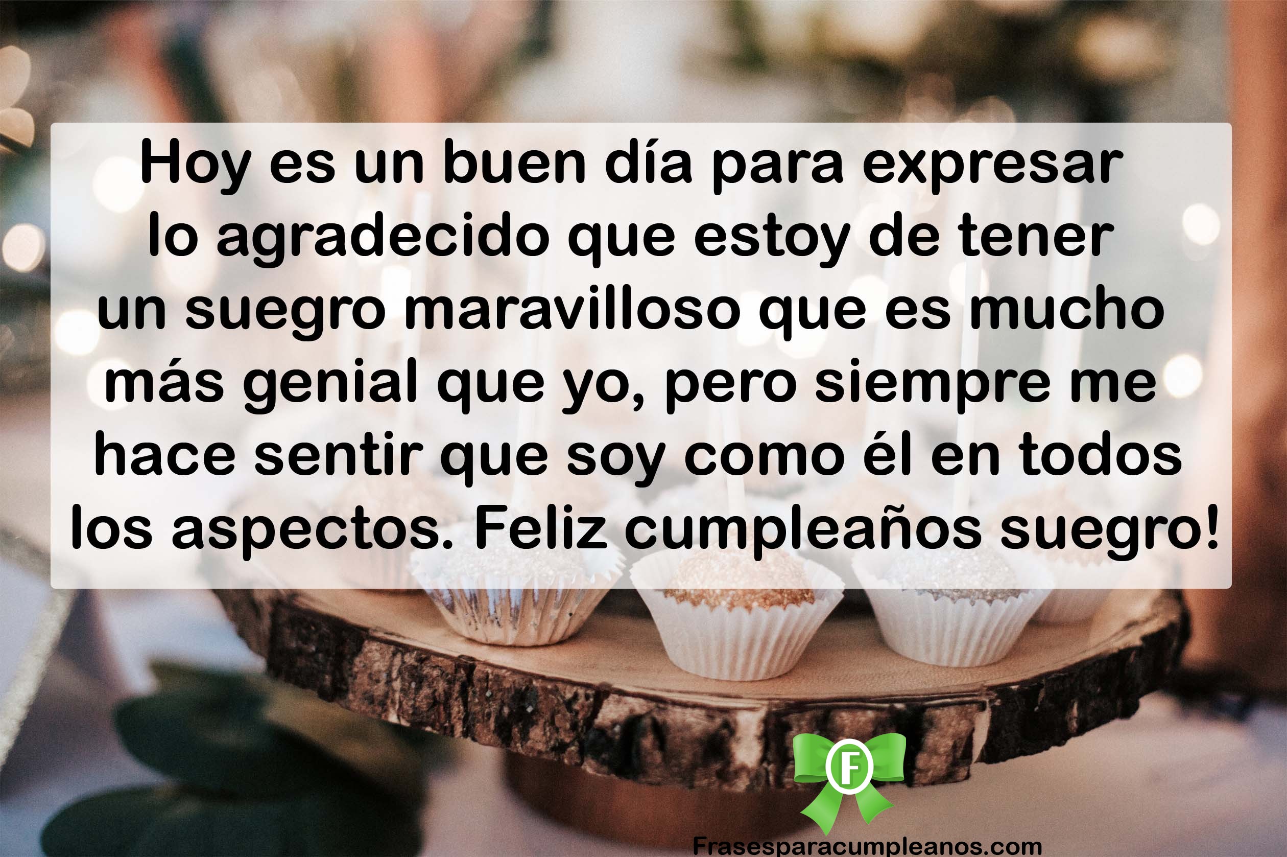 Dedicatorias de felicitaciones para mi SUEGRO - frasescumple