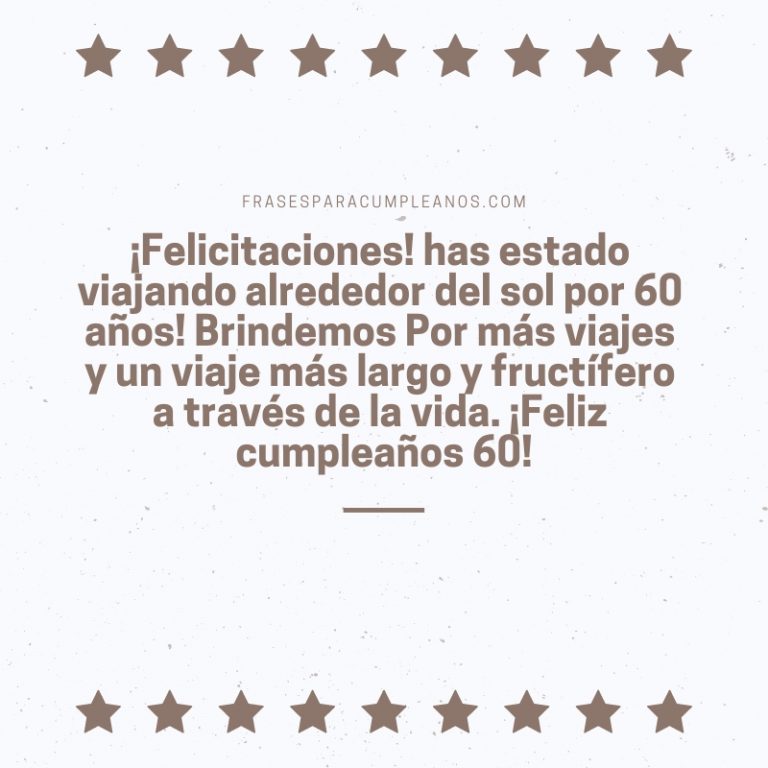 Las Mejores Felicitaciones De Cumpleaños De 60 Años Frasescumple