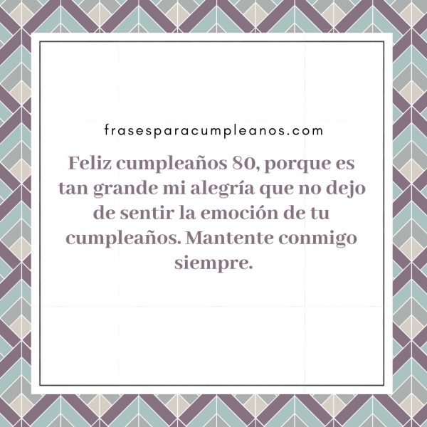 Felicitaciones de cumpleanos numero 80 anos - frasescumple