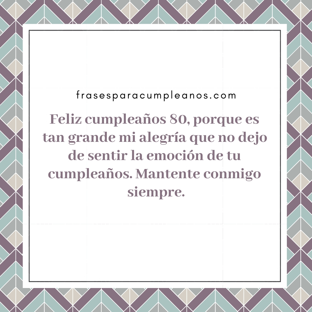 Felicitaciones de cumpleanos numero 80 anos - frasescumple