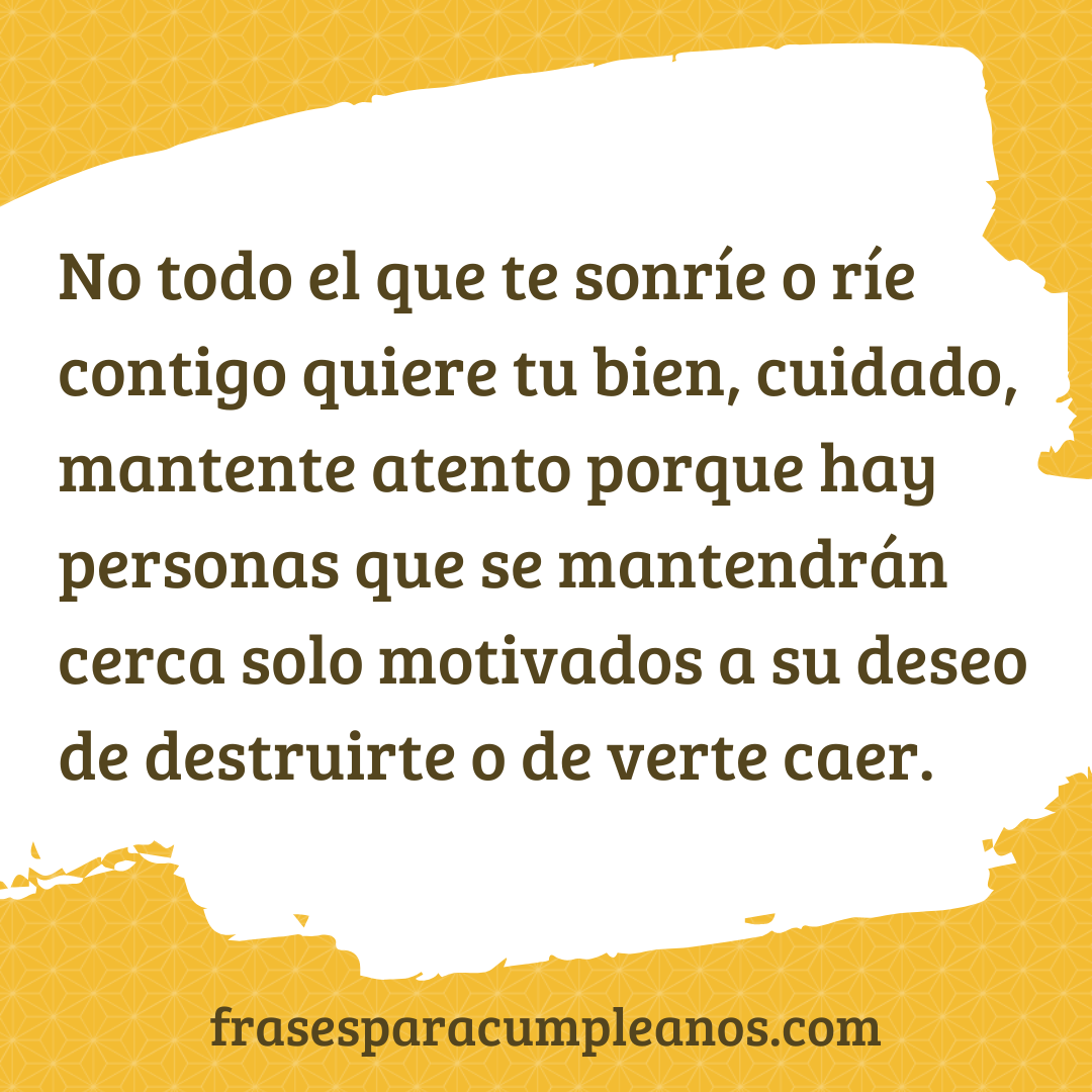 Frases De Personas Que Quieren Hacerte Daño Frases Cumple